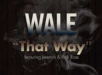 Buzzin': Premijera: Wale ft. Jeremih & Rick Ross - That Way (Video)