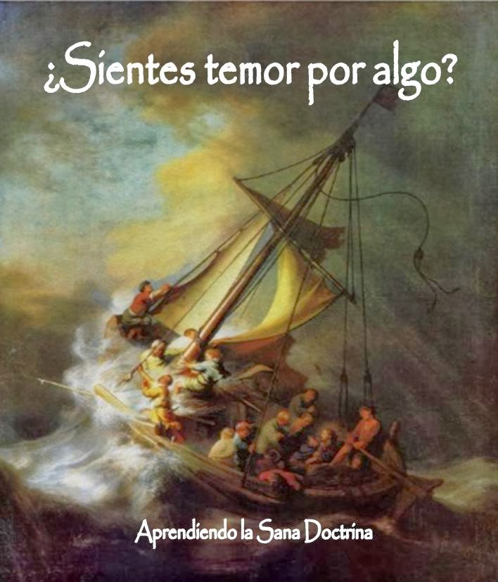 Aprendiendo la Sana Doctrina: ¿Sientes temor por algo?