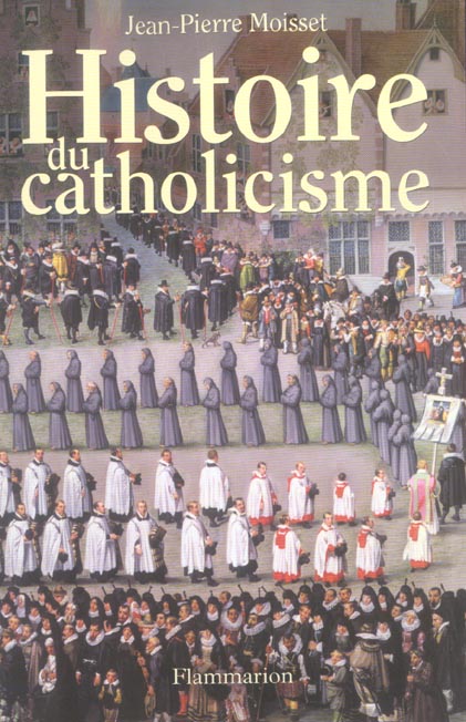 Histoire du catholicisme (Jean-Pierre Moisset)
