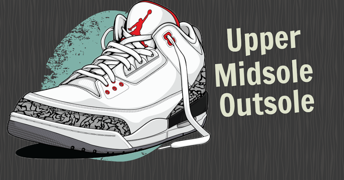 Mengenal Komponen Sepatu Nike : Upper, Midsole dan Outsole - Onebot ...