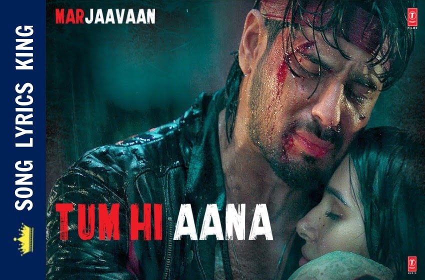 Tum Hi Aana Lyrics - Sidharth Malhotra