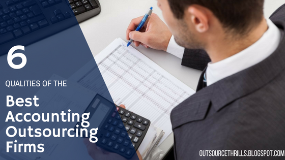 6 Qualities Of The Best Accounting Outsourcing Firms 6-qualities-of-the-best-accounting-outsourcing-firms