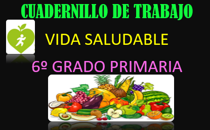 CUADERNILLO DE TRABAJO VIDA SALUDABLE 6º GRADO PRIMARIA