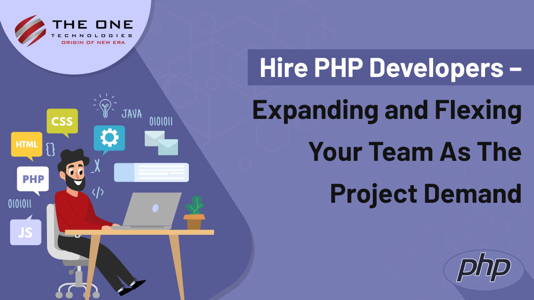 Hire Php Developers Expanding And Flexing Your Team As The Project Demand