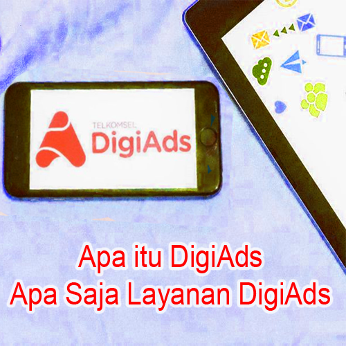 Apa itu DigiAds dan Apa Saja Layanan DigiAds
