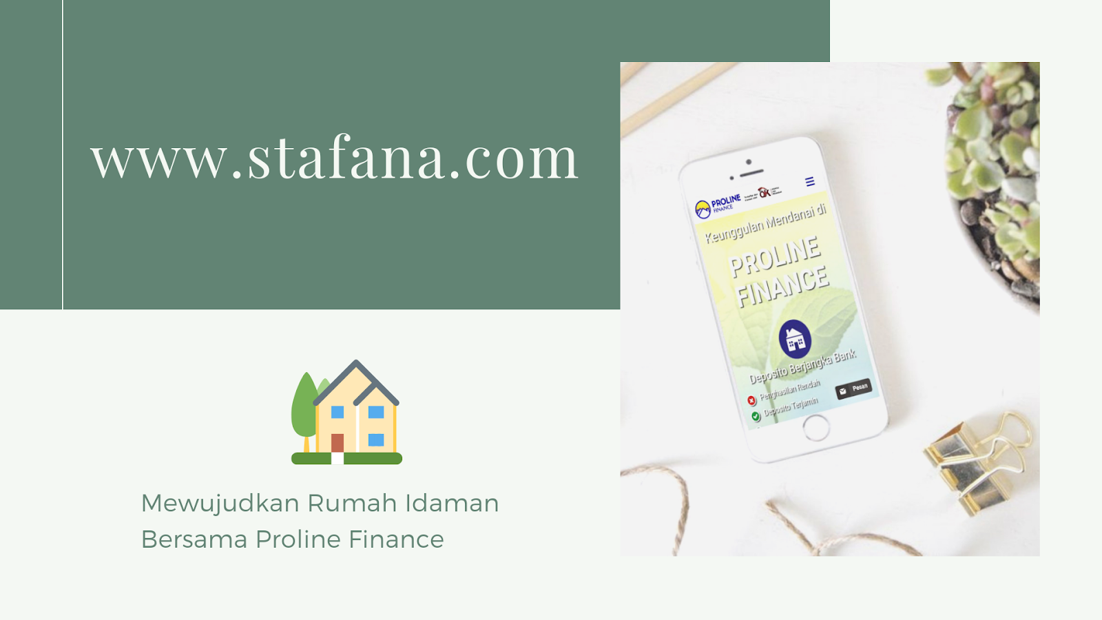 Mewujudkan Rumah Idaman Bersama Proline Finance | Stafana Charis