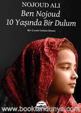 Nojoud Ali – Ben Nojoud 10 Yaşında Bir Dulum – Bir Çocuk Gelinin Dramı ...