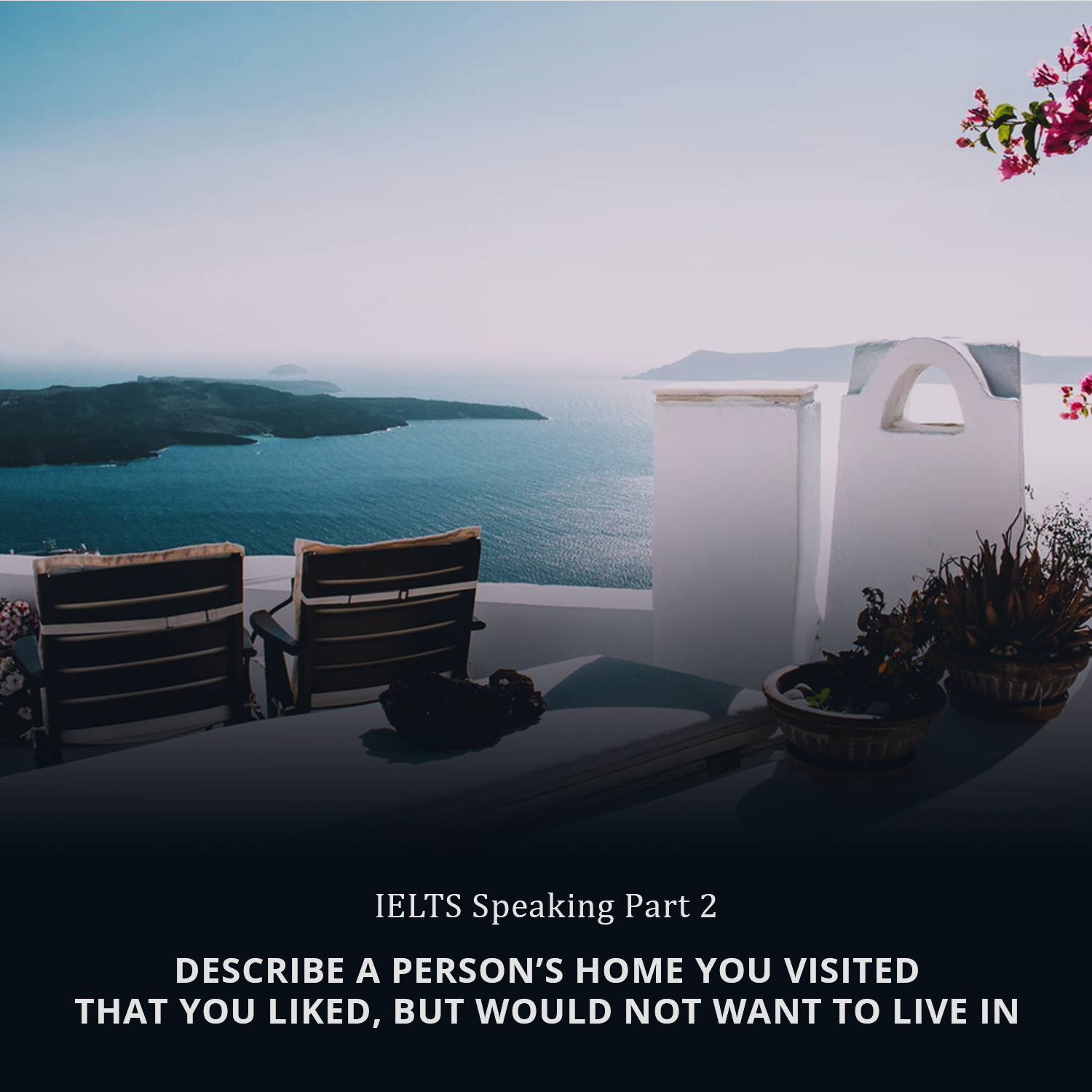 [IELTS Speaking Part 2] Describe a person’s home you visited that you ...