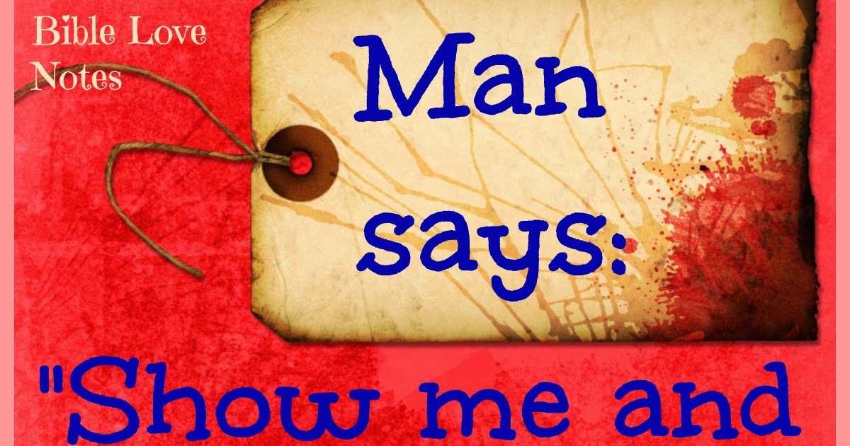 1-Minute Bible Love Notes: Man Says Show Me and I'll Trust You. God ... 1-Minute Bible Love Notes: Man Says Show Me and I'll Trust You. God ...