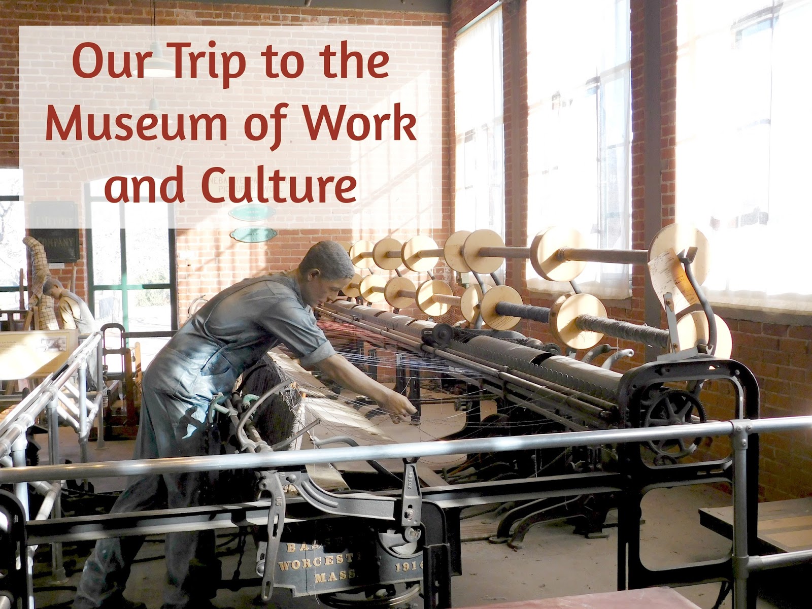 Visiting the Museum of Work and Culture
