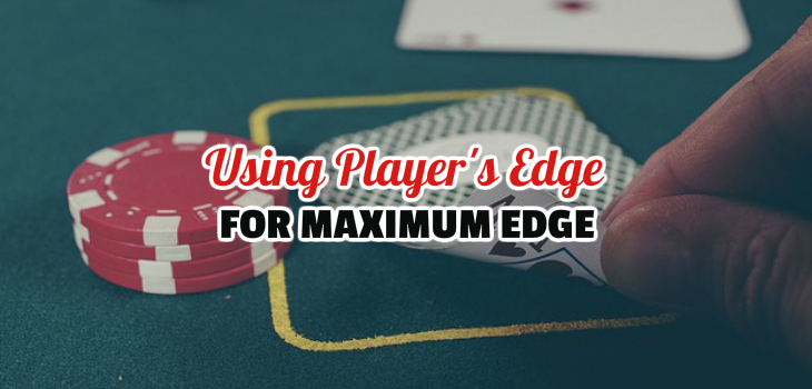 Using Player's Edge to beat the House Edge. - Smart Gambling Edge