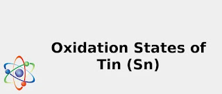 2022: ☢️ Oxidation States of Tin (Sn) [& Origin, Uses, Discovery ...