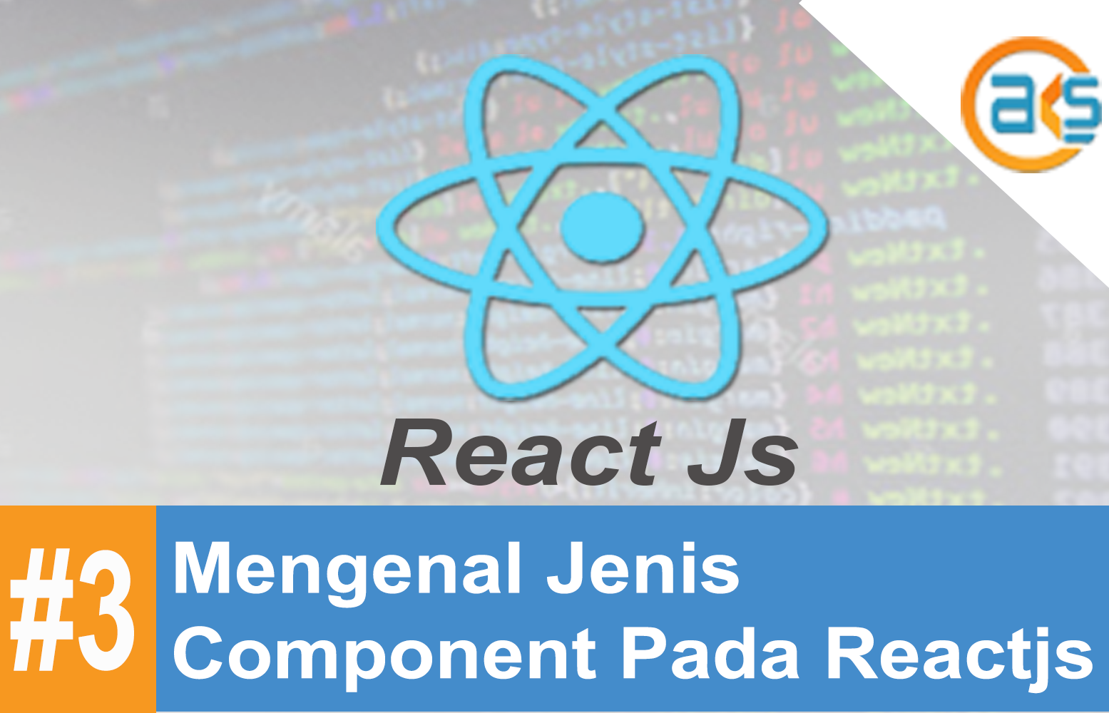 Tutorial Belajar Reactjs #3: Mengenal Jenis Component Pada Reactjs - AK ...