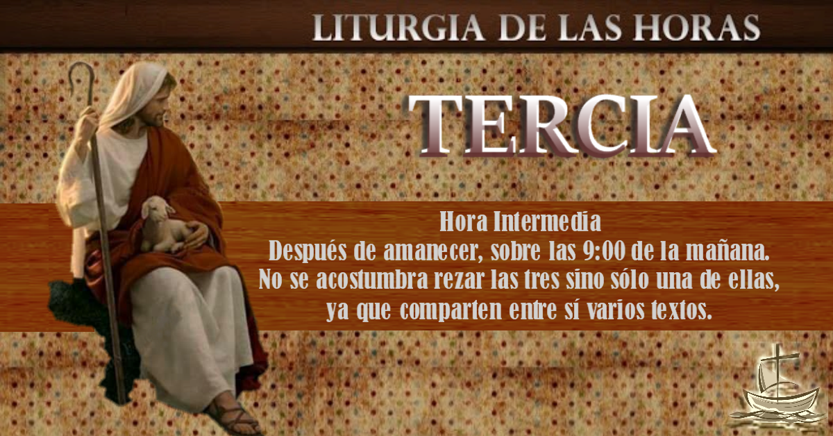 Liturgia de las Horas: LITURGIA DE LAS HORAS - TERCIA