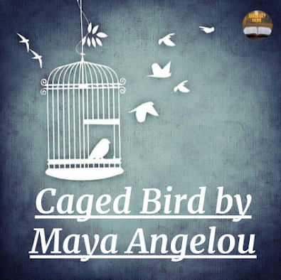 Caged Bird by Maya Angelou