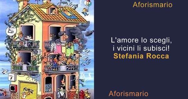 Aforismi, frasi e proverbi sui Vicini di Casa | Aforismario