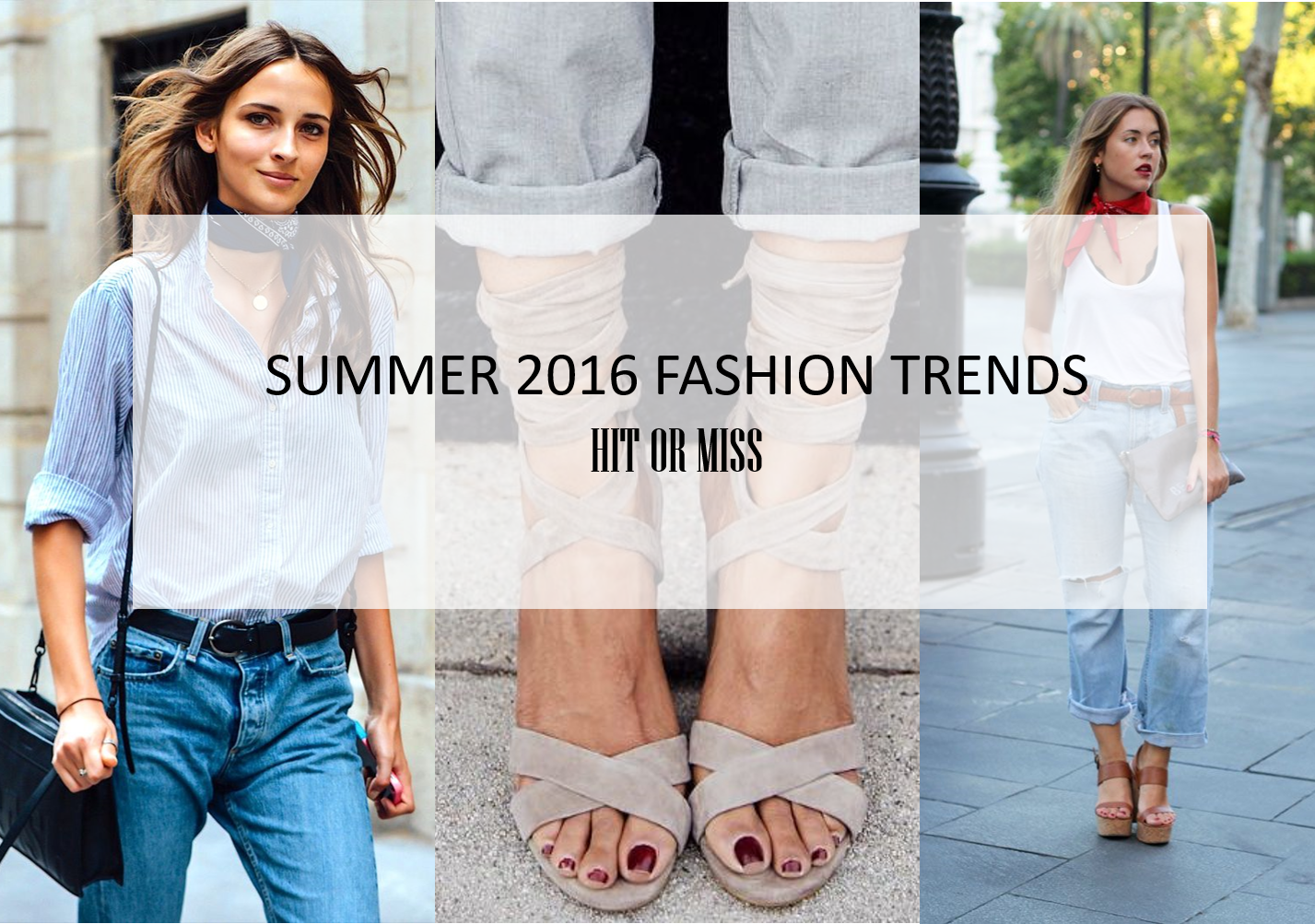 Summer 2016 Fashion Trends // Hit Or Miss - Beauty, Inside and Out