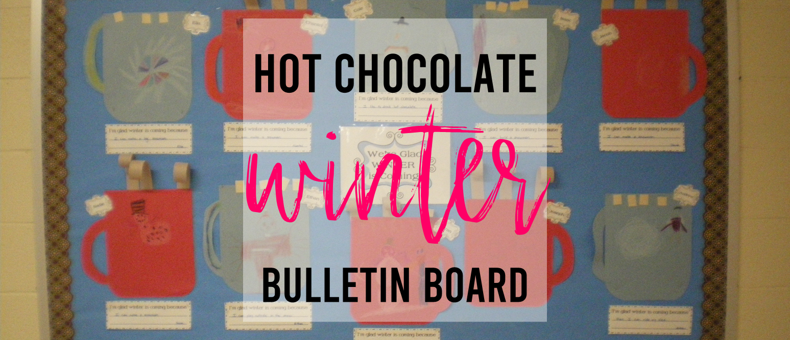 We're Glad Winter Is Coming...Hot Chocolate Bulletin Board | Mrs ...
