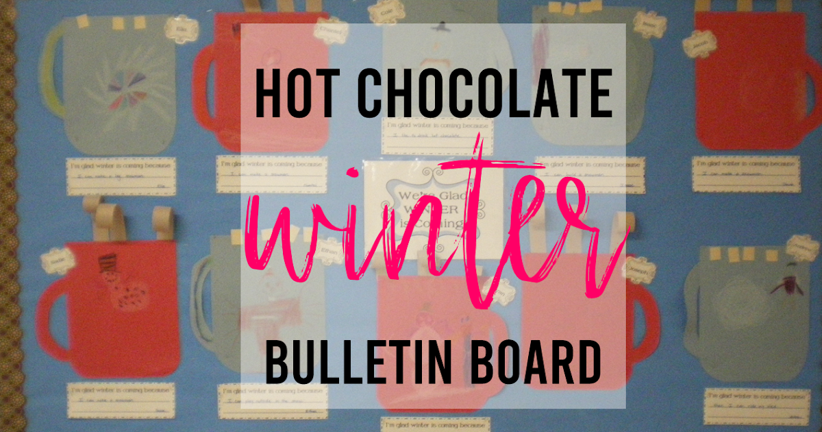 We're Glad Winter Is Coming...Hot Chocolate Bulletin Board | Mrs ...