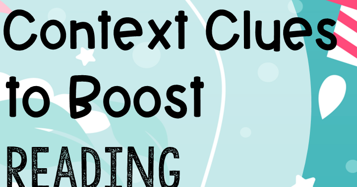 5 Types Of Context Clues To Boost Reading Comprehension Upper 5-types-of-context-clues-to-boost-reading-comprehension-upper