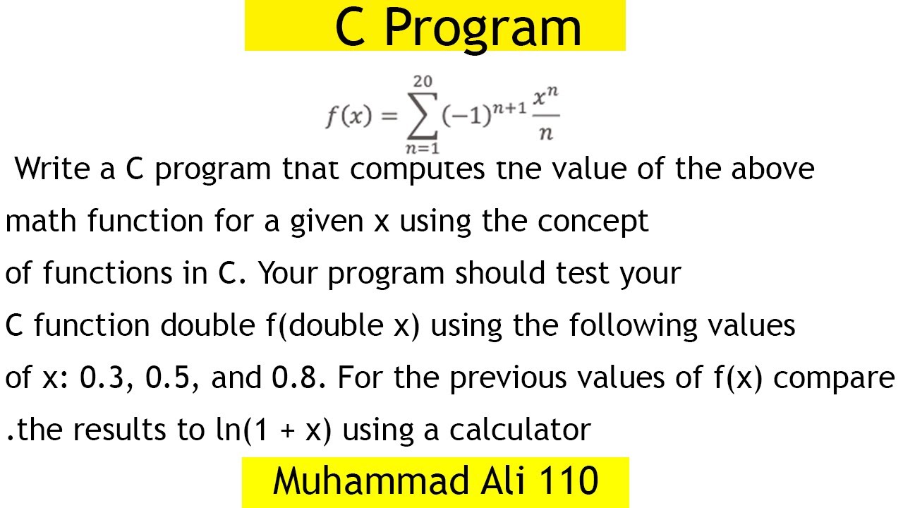 Write A C Program That Computes The Value Of The Above Math Function For A Given X Using The