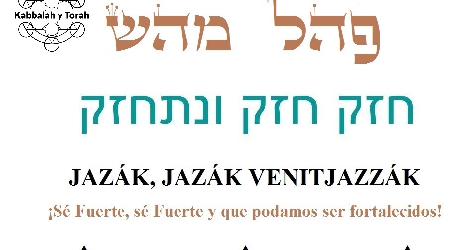 Kabbalah y Torah en Expansión : JAZÁK, JAZÁK VENITJAZZÁK - ¡Sé Fuerte ...