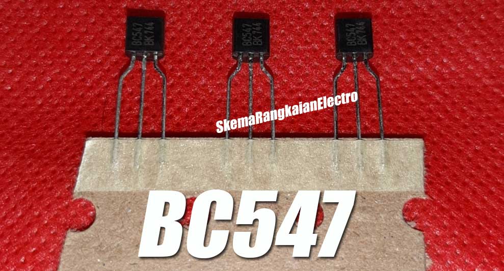 Transistor BC547 - Skema Rangkaian Elektronika