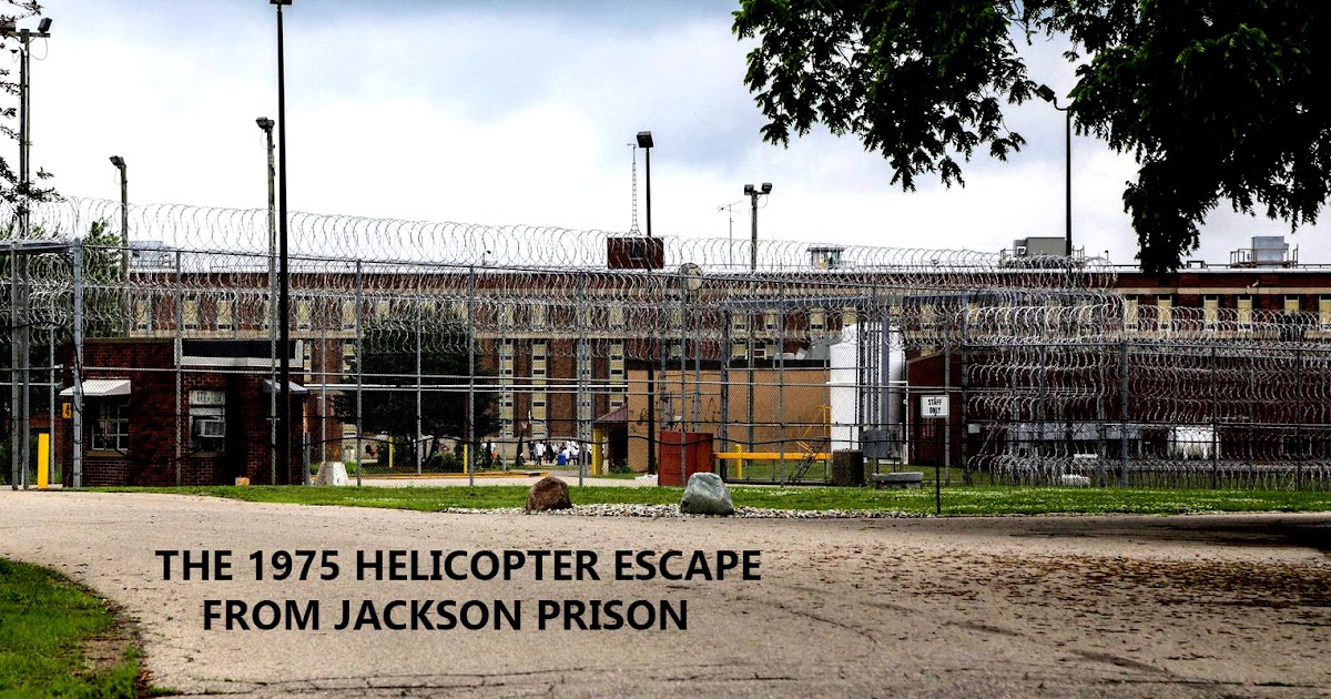RETRO KIMMER'S BLOG: THE 1975 HELICOPTER ESCAPE FROM JACKSON PRISON