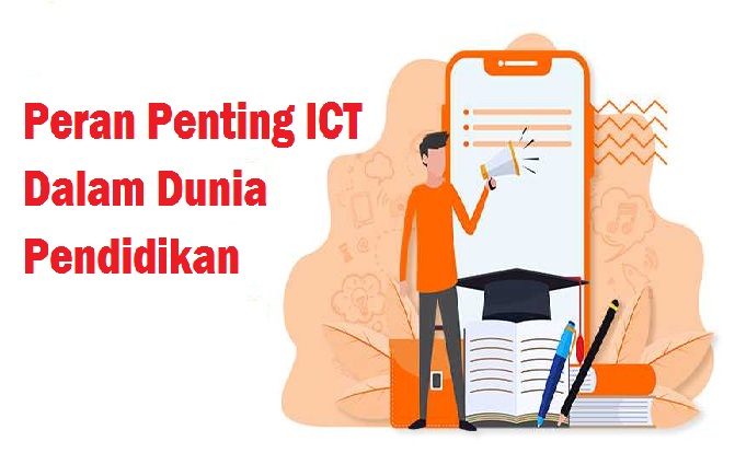 Peran Penting ICT Dalam Dunia Pendidikan - AsDDzulkifli