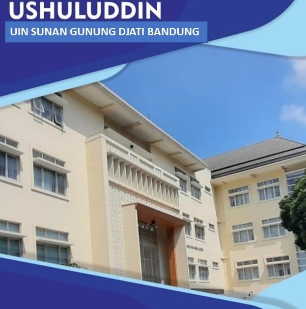 Mengenal Lebih Dekat Jurusan-jurusan Di Fakultas Ushuluddin UIN Sunan Gunung Djati Bandung