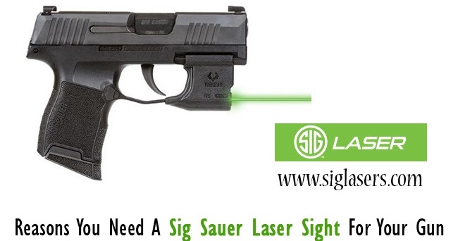 Sig Sauer Laser Sight - Sig Lasers: Reasons You Need A Sig Sauer Laser ...