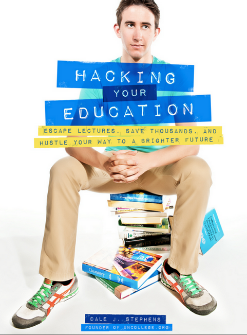 Book Review: Hacking Your Education by Dale J. Stephens