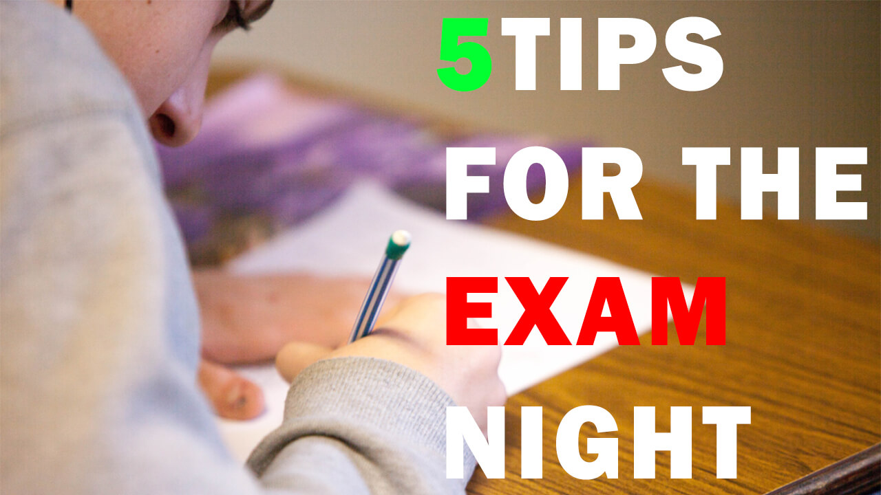 5 Tips For The Exam Night 📝