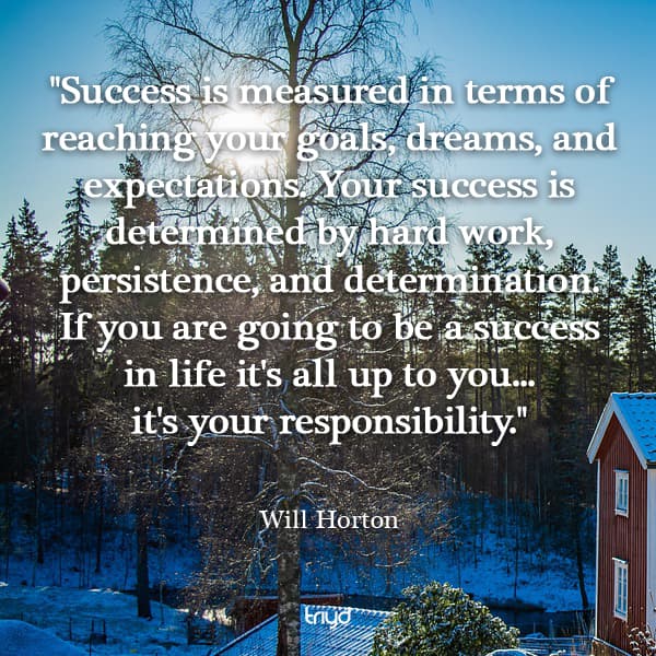 Will Horton Quote: "Success is measured in terms of reaching your goals ...