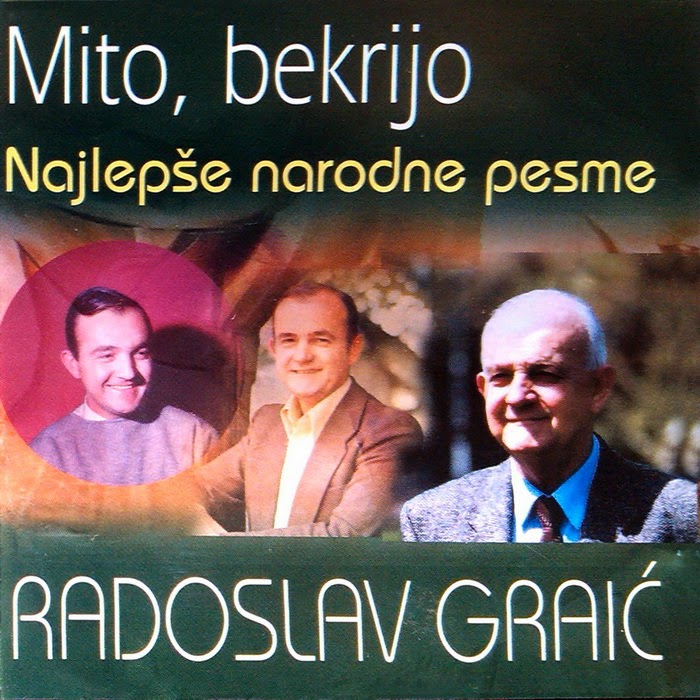 MUZIKA BALKANA - BALKAN MUSIC: RADOSLAV GRAJIĆ - Najlepše narodne pesme