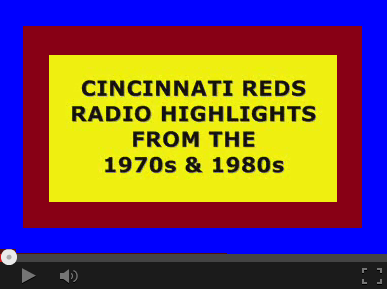 DVP's POTPOURRI: CINCINNATI REDS RADIO HIGHLIGHTS FROM THE 1970s & 1980s