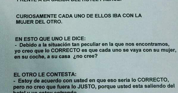 ¡Bienvenidos! Aún los de enfrente...: LO JUSTO Y LO CORRECTO