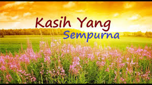 KASIH ALLAH YANG SEMPURNA - TEOLOGIA REFORMED