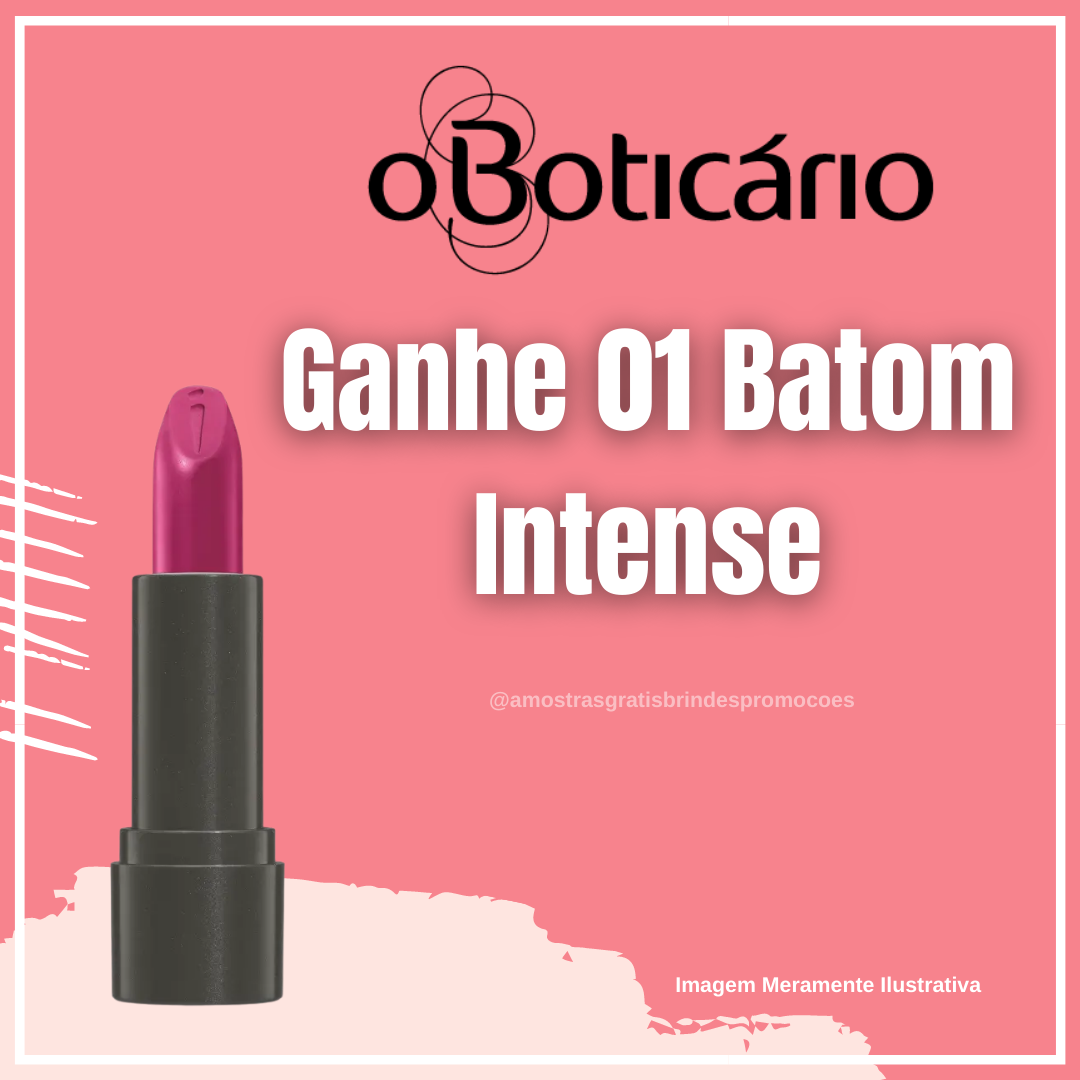 Amostras e Brindes Grátis: Promoção O Boticário Ganhe um Batom Intense