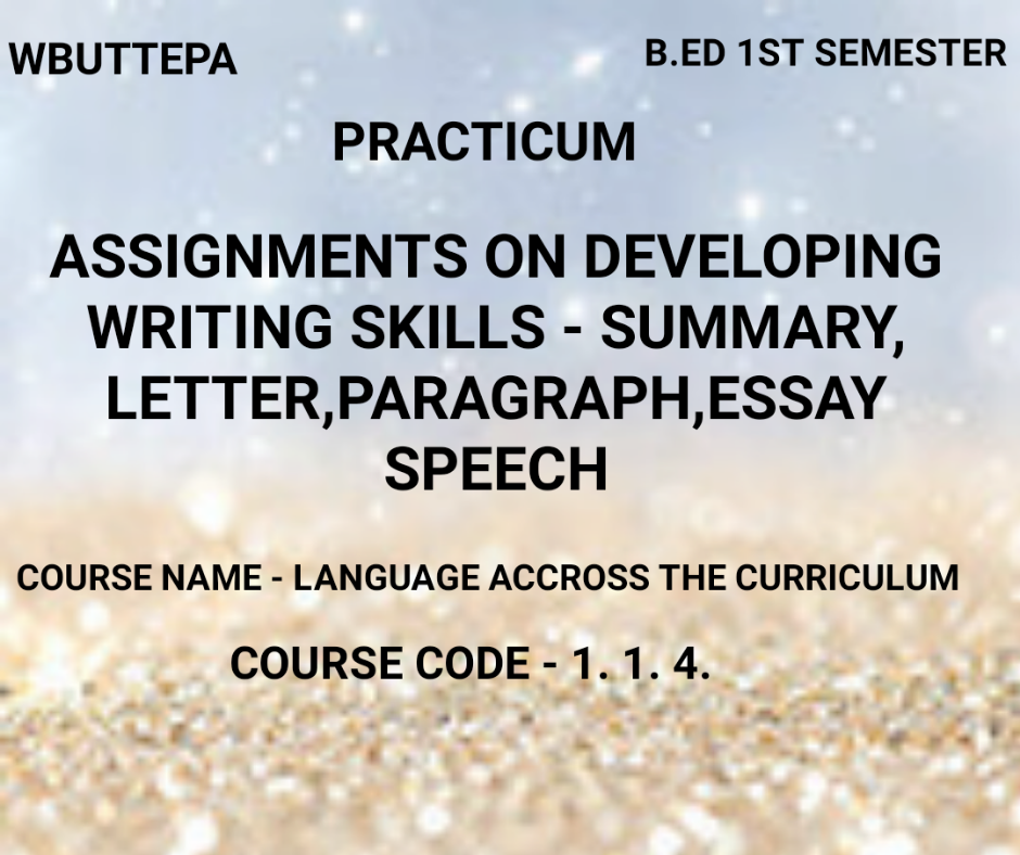 ASSIGNMENTS ON DEVELOPING WRITING SKILLS- SUMMARY, LETTER, PARAGRAPH ...