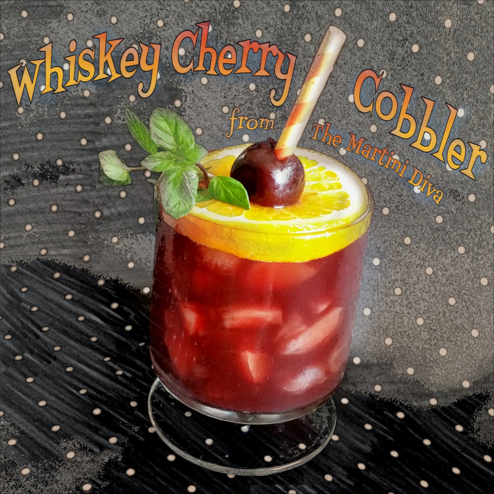 The MARTINI DIVA: Whiskey ( Bourbon) Cherry Cobbler Cocktail
