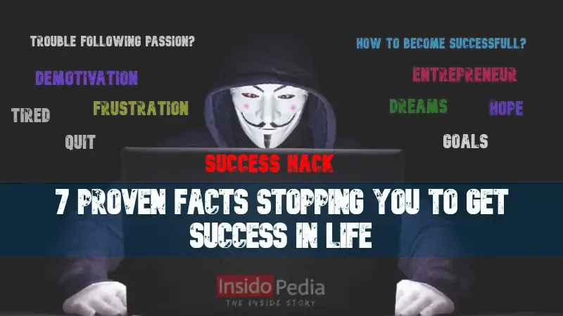 7 proven facts stopping you to get success in life