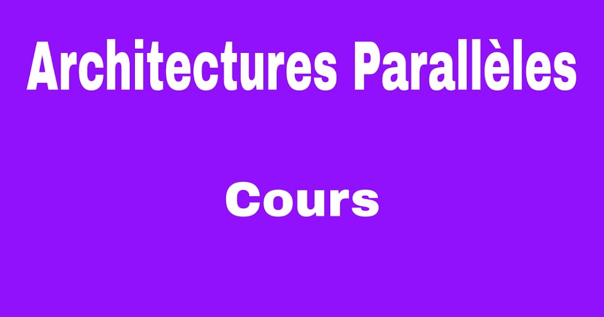 Cours Architectures Parallèles Pdf
