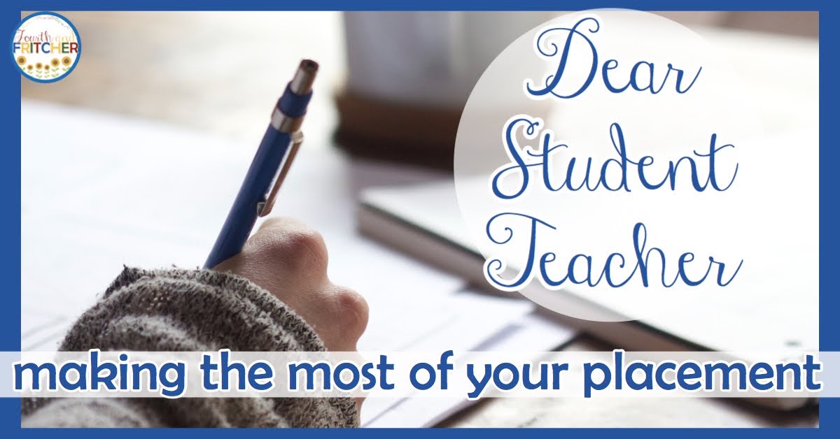Fourth and Fritcher: Student Teacher Advice Fourth and Fritcher: Student Teacher Advice