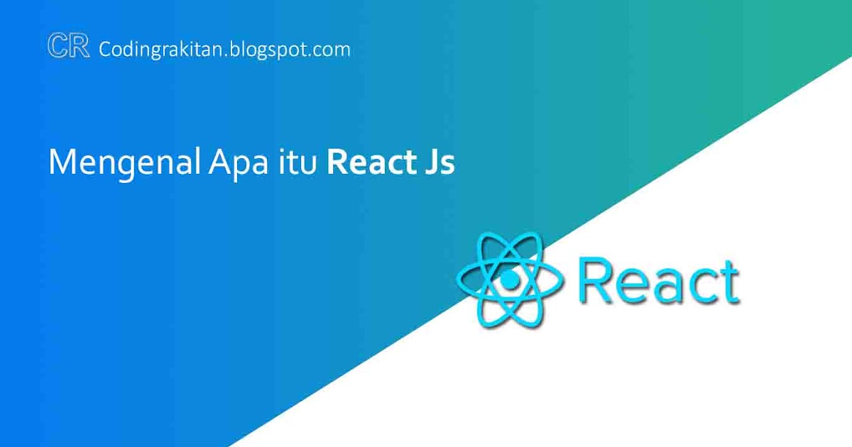 Mengenal Apa itu React Js ~ CODING RAKITAN | INSPIRASI CODING TERUPDATE ...