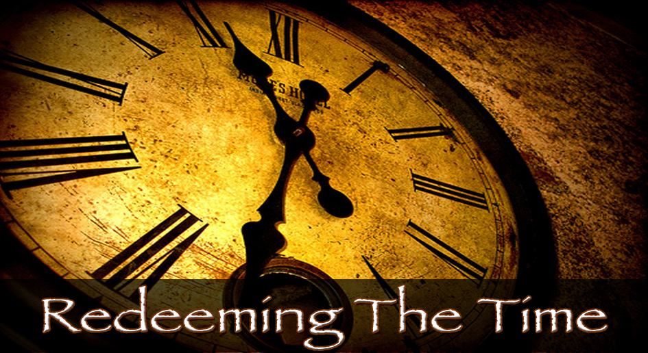 Redeem Your Time! ~ See Through