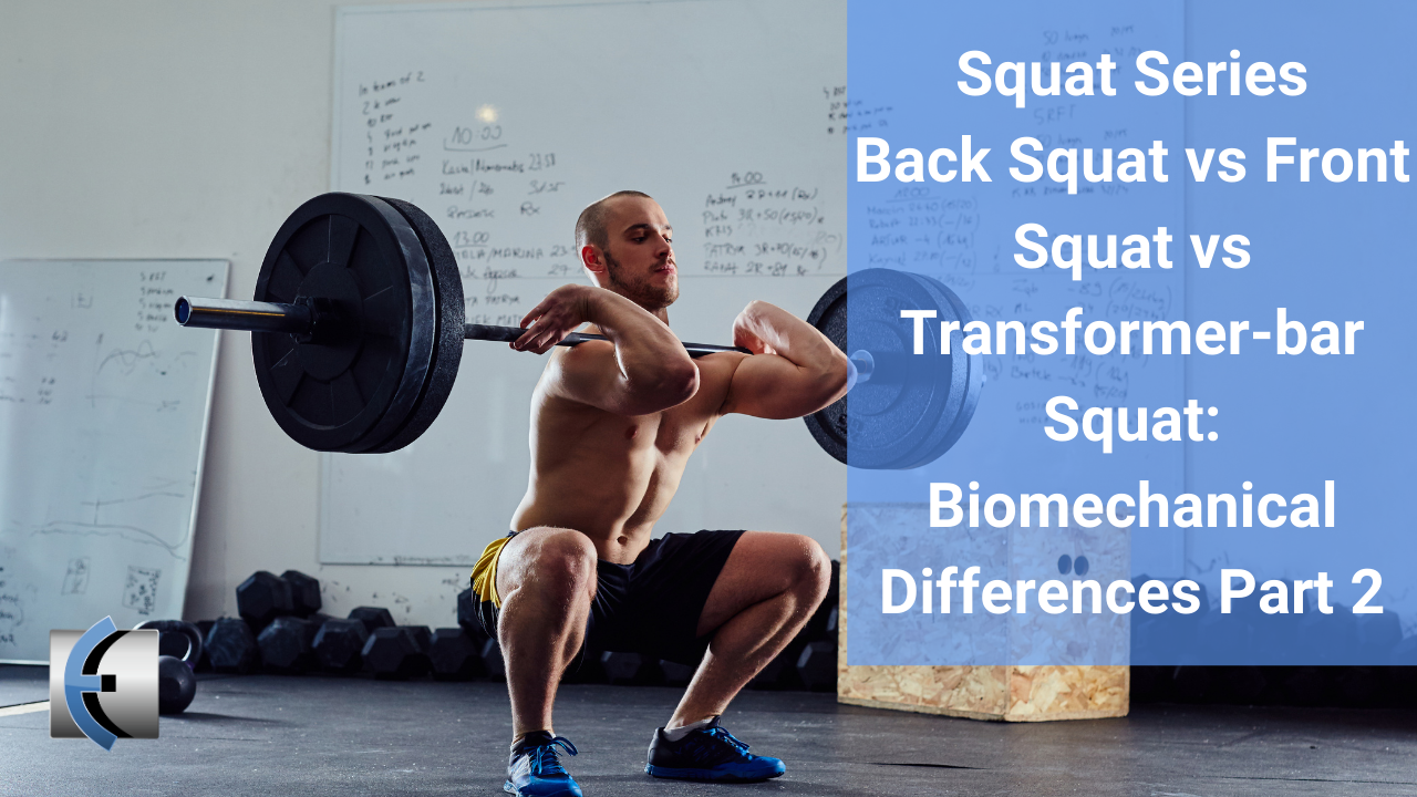 Back Squat v Front Squat v Transformer-bar Squat: Part 2 Biomechanical ...