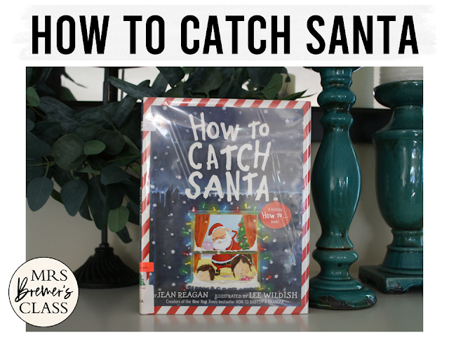 How to Catch Santa | Book Study, Class Book, and Craftivity | Mrs ...
