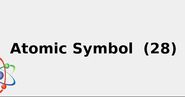 Atomic Symbol 28 (& Cool facts: Uses, Sources, Color and more...) 2022