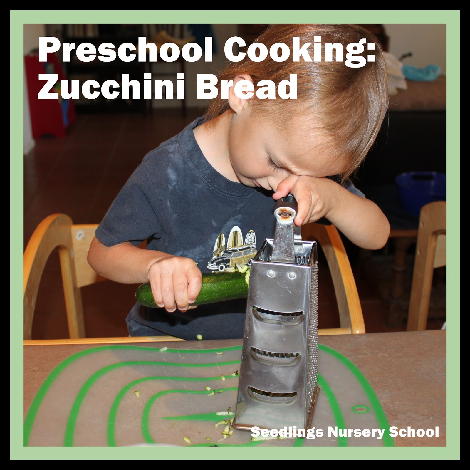 Seedlings Nursery School: Preschool Cooking: Zucchini Bread
